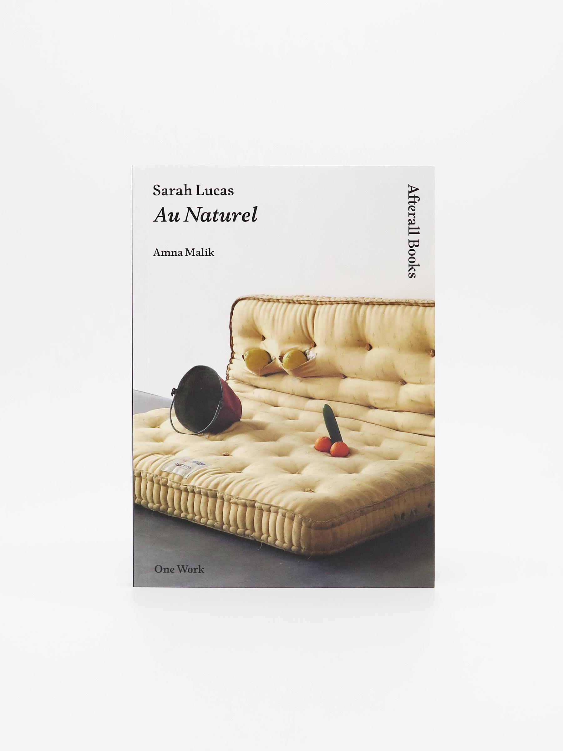 Sarah Lucas, Au Naturel (Afterall) | KARMA Bookstore