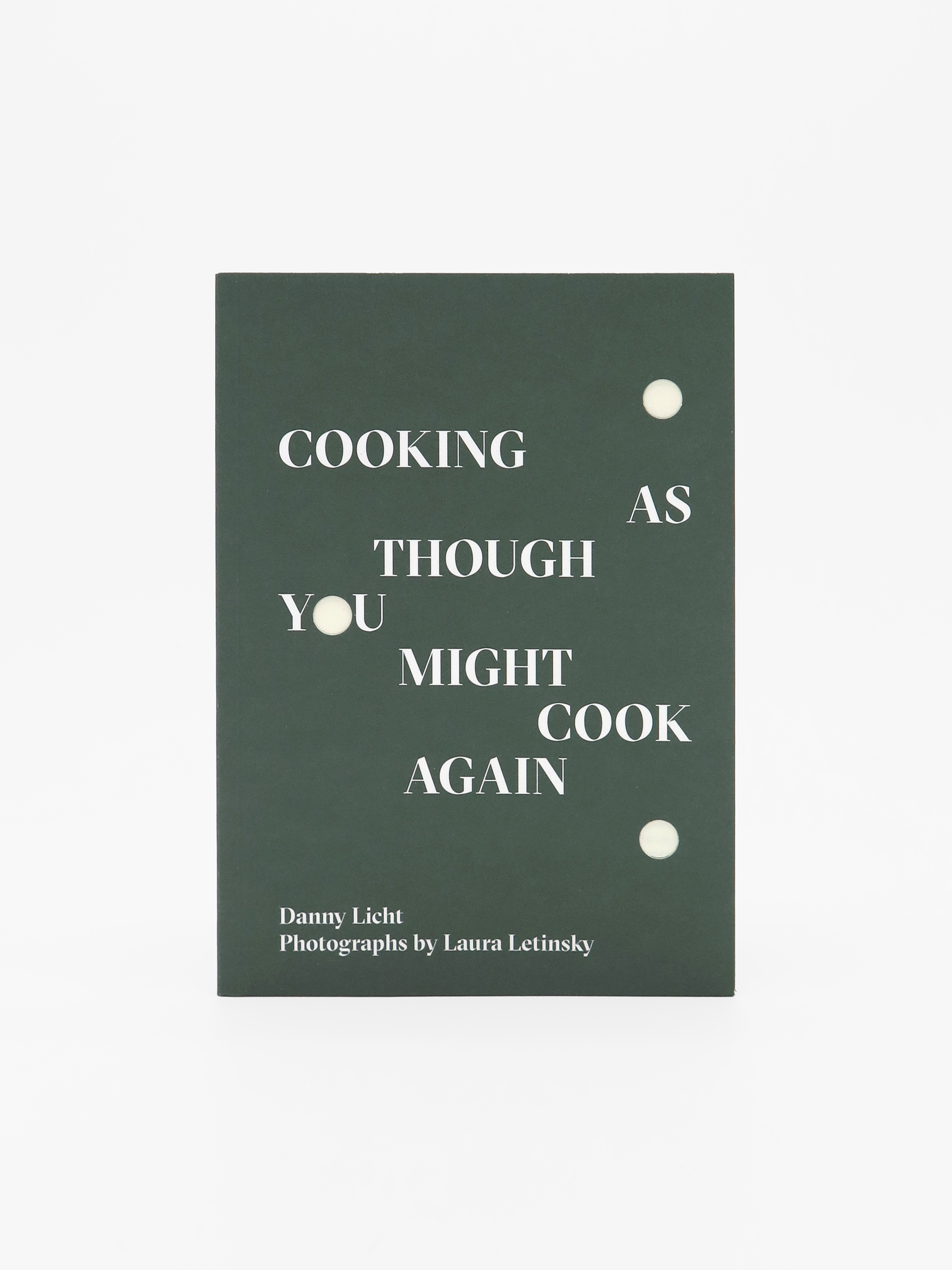 Danny Licht, Cooking As Though You Might Cook Again | KARMA Bookstore